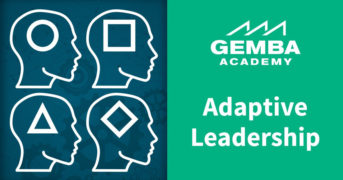 Adaptive Leadership | Gemba Academy