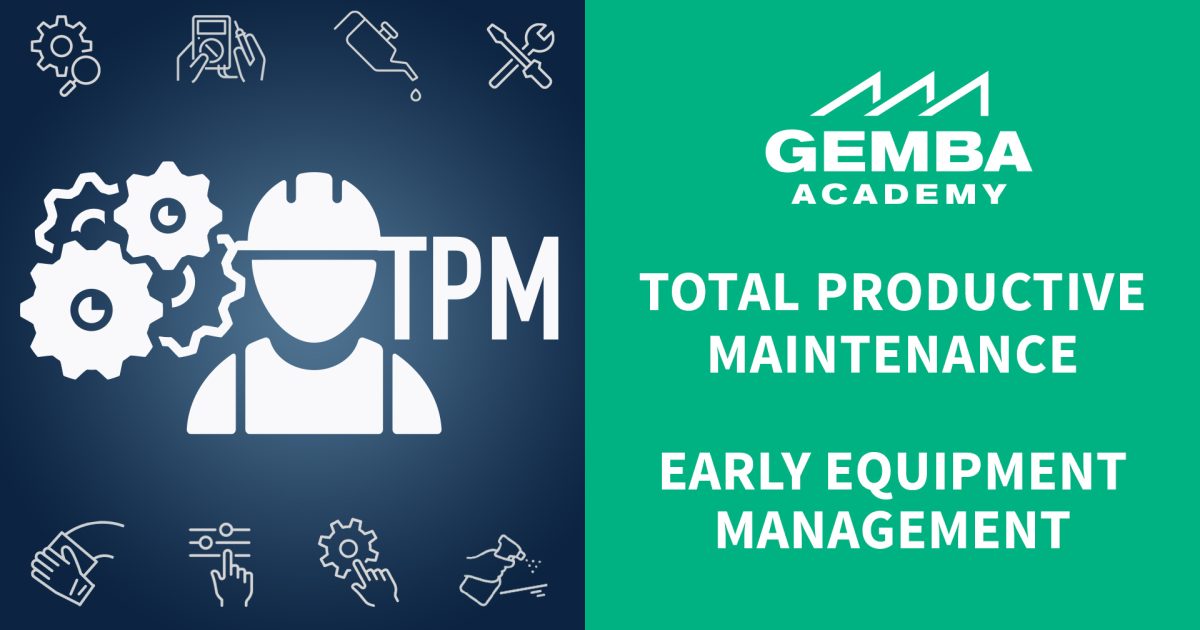 Early Equipment Management (TPM) | Gemba Academy
