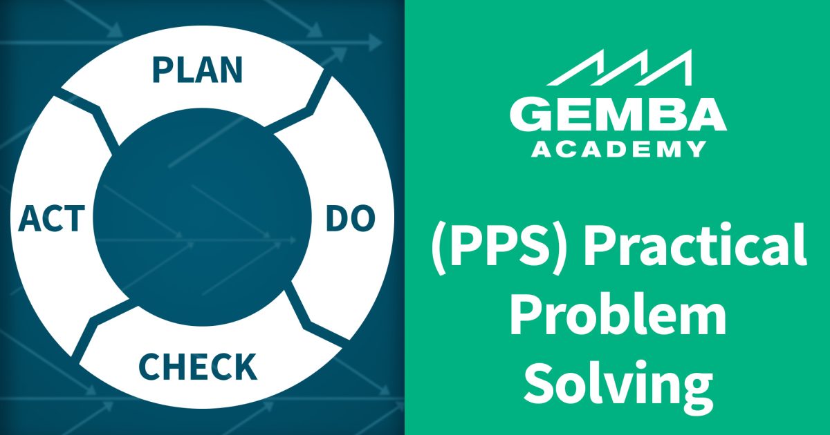 Practical Problem Solving | Gemba Academy