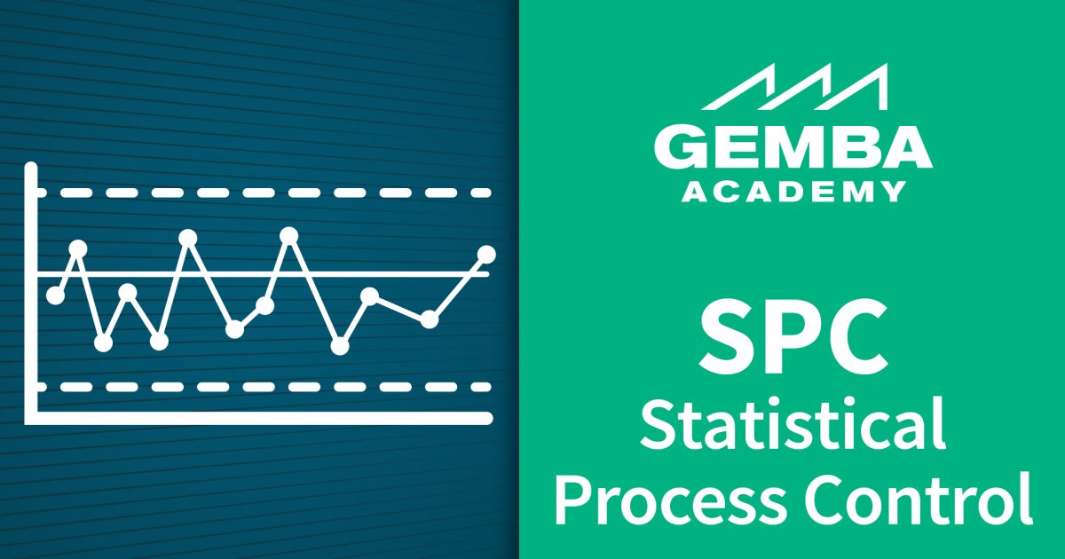 Putting Statistical Process Control (SPC) into… | Gemba Academy