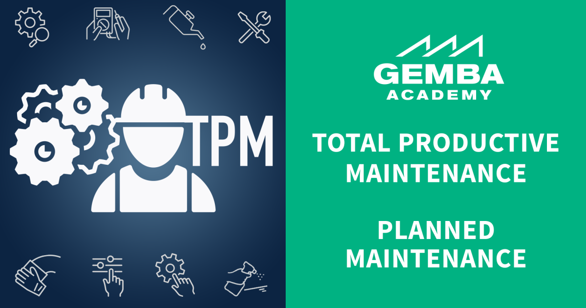Planned Maintenance (TPM) | Gemba Academy