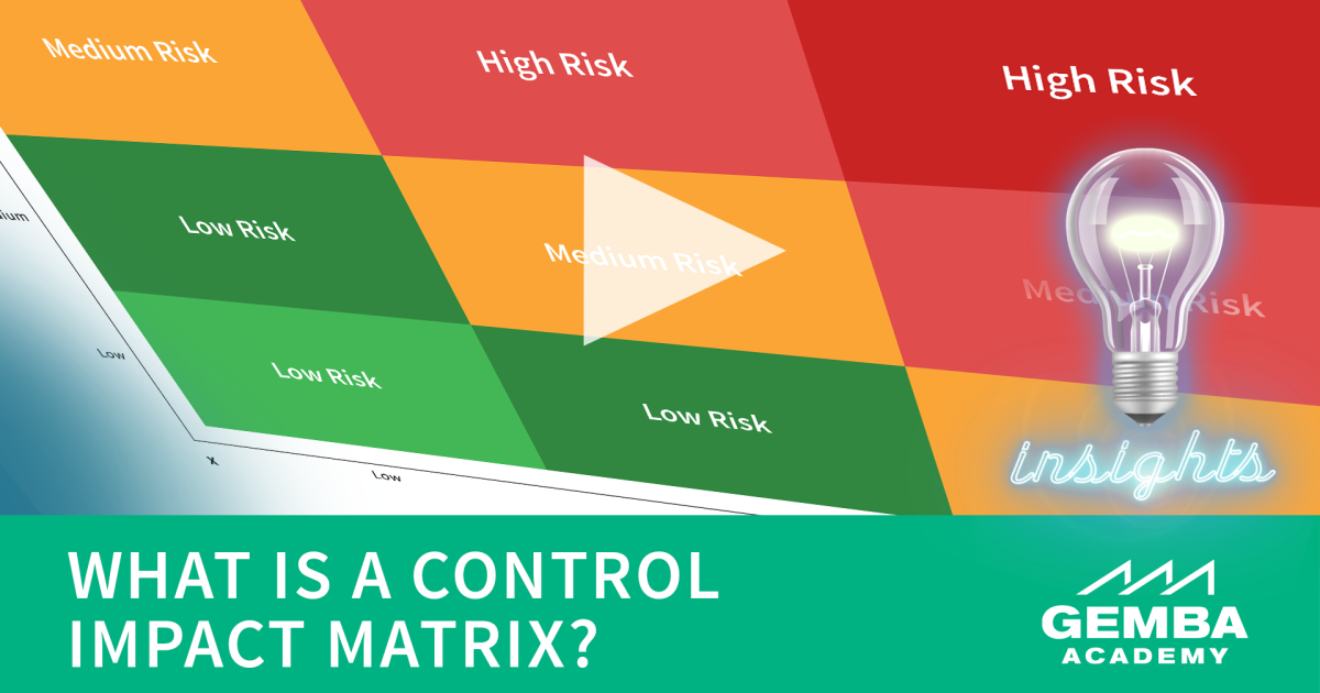 What is a Control Impact Matrix? | Gemba Academy What is a Control Impact Matrix? | Gemba Academy