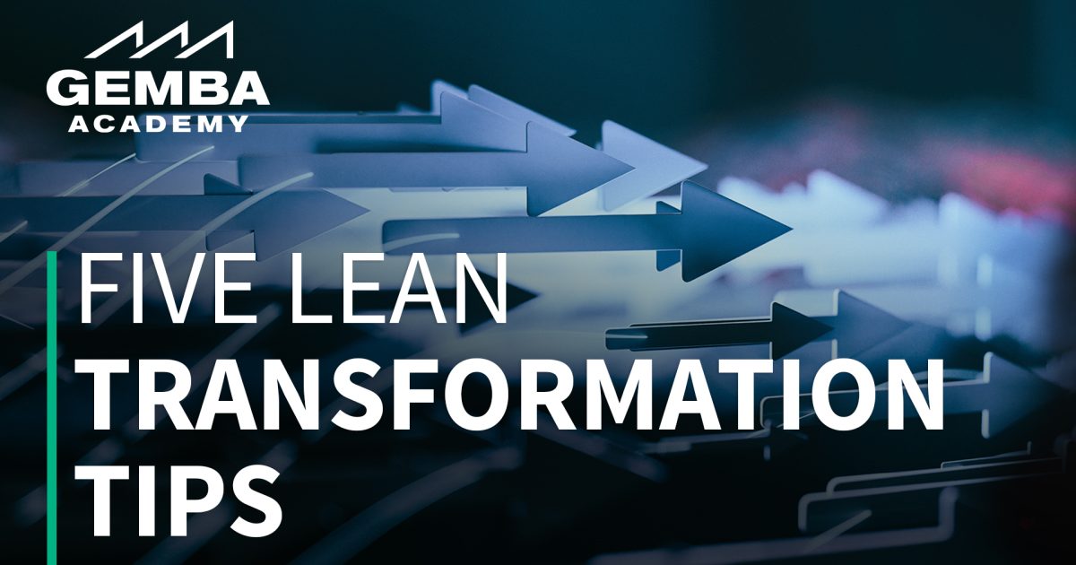 Five Lean Transformation Tips | Gemba Academy