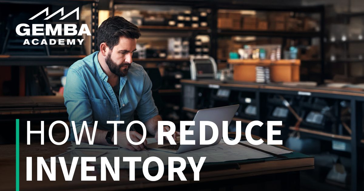 How to Reduce Inventory | Gemba Academy