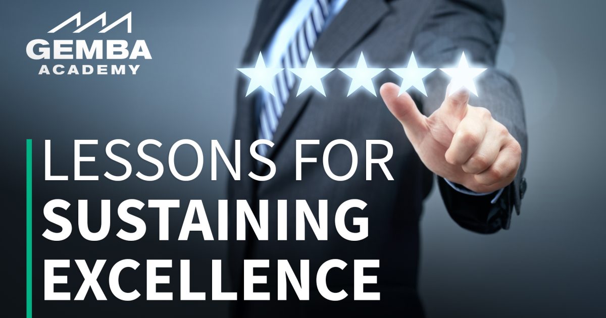 Eight Lessons for Sustaining Excellence | Gemba Academy
