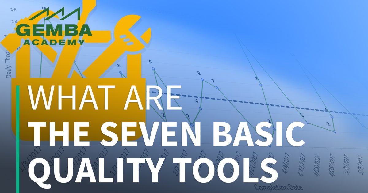 What are the 7 Basic Quality Tools? | Gemba Academy